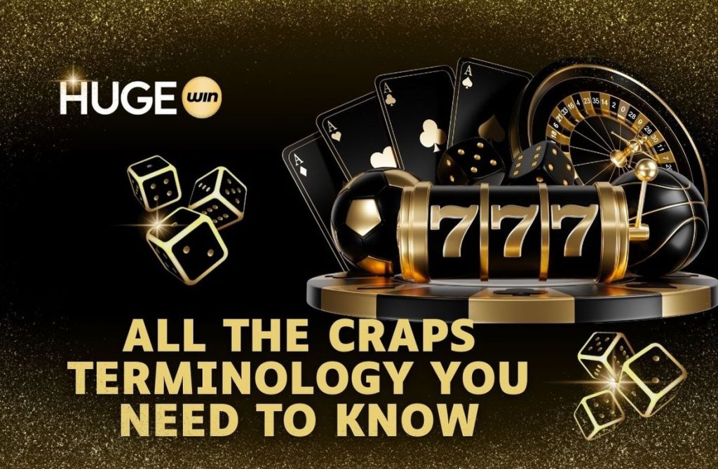 All the Craps Terminology You Need To Know | Hugewin